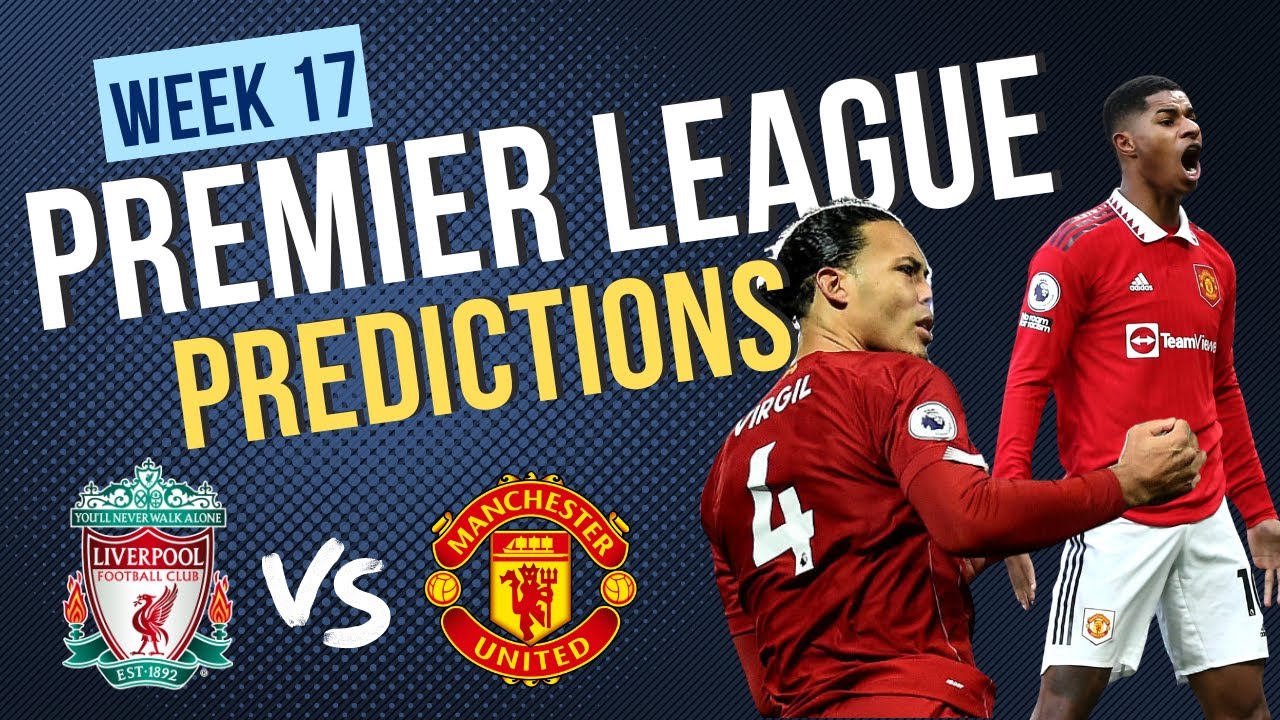 Premier League Predictions - EPL - Matchday 17 of 38 - Week 17 - YouTube