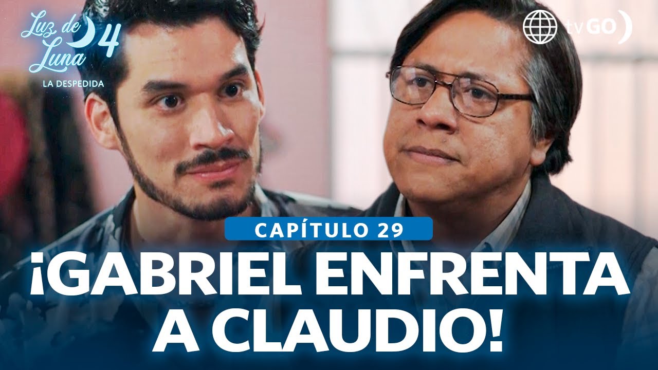 Luz de Luna 4: Gabriel enfrenta a Claudio tras su humillante revelación ...