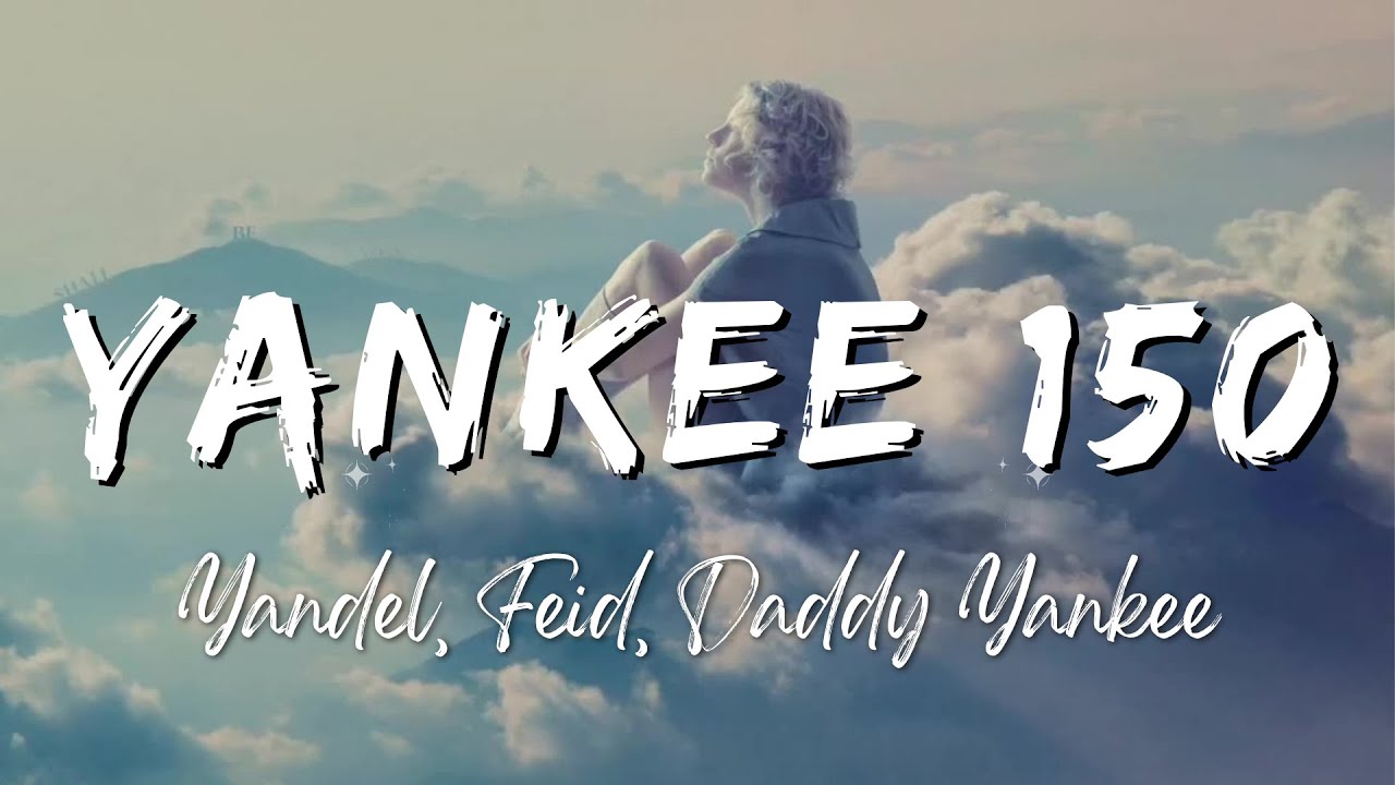 Yandel, Feid, Daddy Yankee - Yankee 150 (Lyrics/Letra) - YouTube