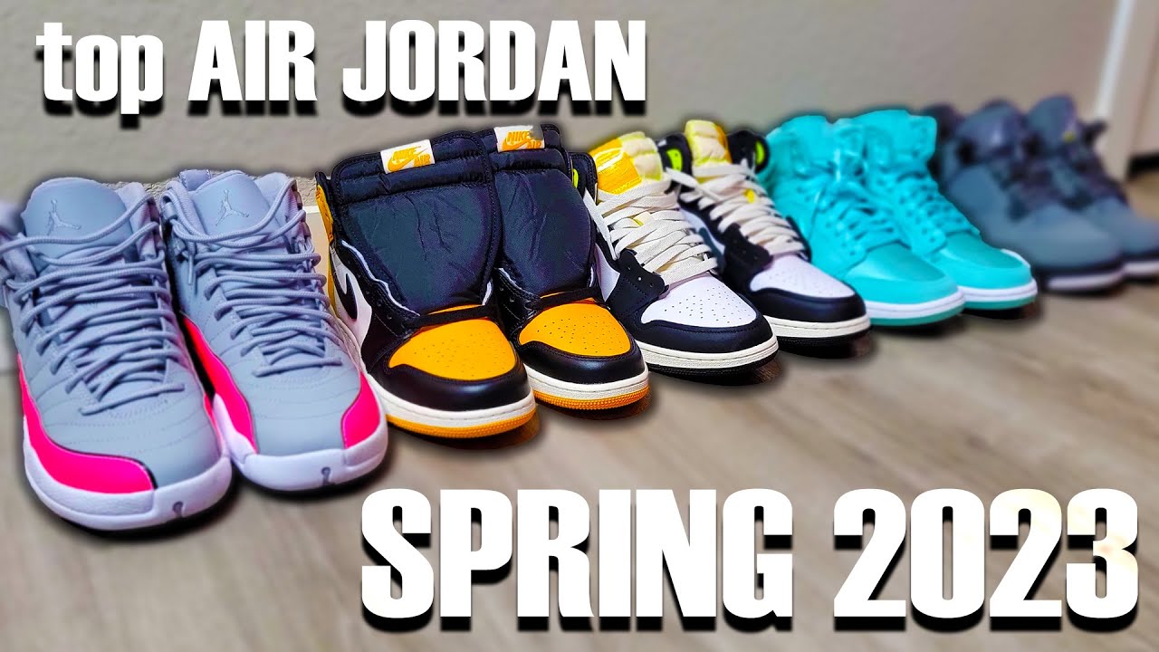 My Top 5 Air Jordan For Spring | Best Air Jordan To Wear Spring 2023 ...