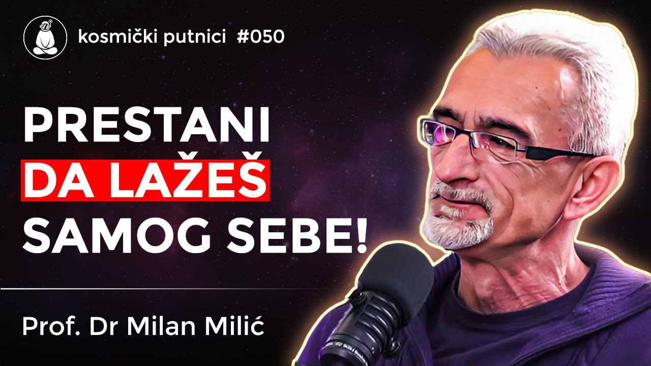 Kako možemo da spoznamo i živimo svoju ISTINU? | Dr Milan Milić | Kosmički Putnici #50 - YouTube