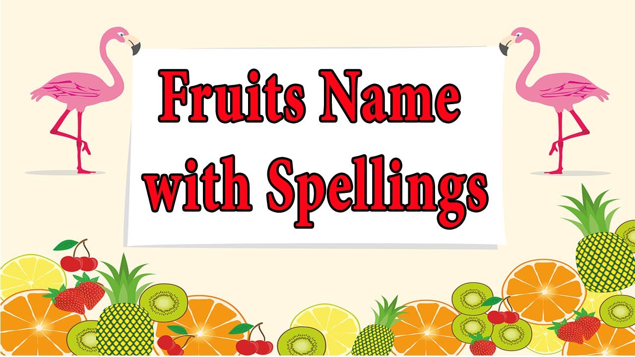 Fruits Name with Spellings, Fruits, Fruits Name for Kids, Learn Fruits ...