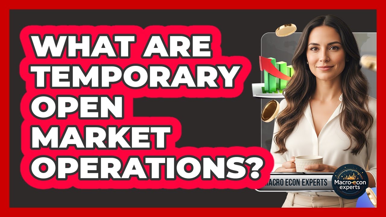What Are Temporary Open Market Operations? - YouTube