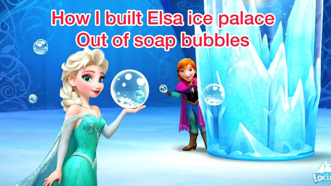Building princess Elsa's Ice Palace Out of Bubbles( science experiment ...