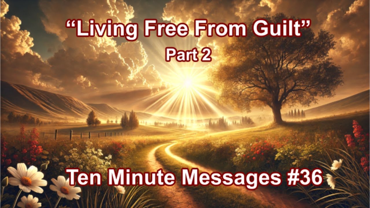 #36 TMM - Pt 2 "Living Free From Guilt" www.revivaltimes.com - YouTube