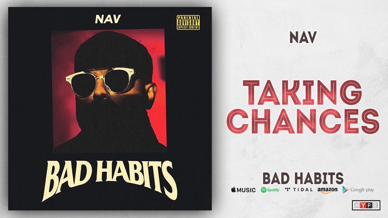 NAV - Taking Chances (Bad Habits) - YouTube