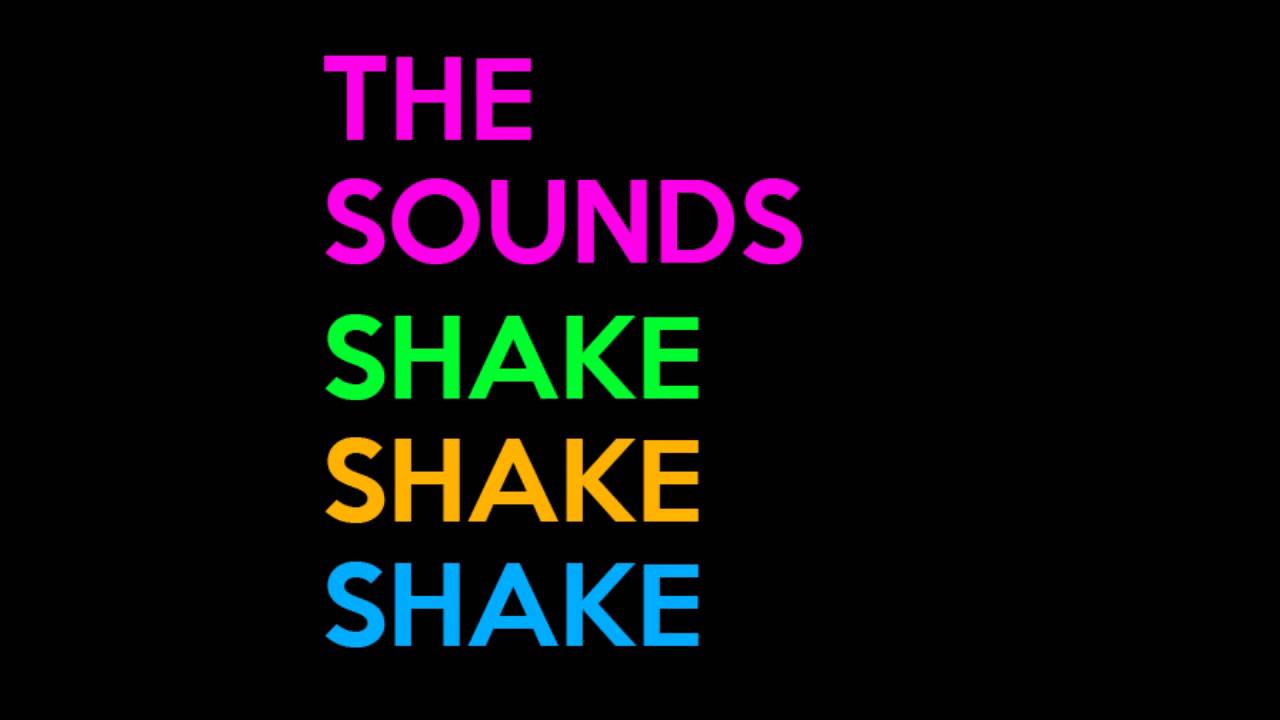 The Sounds - Shake Shake Shake - YouTube