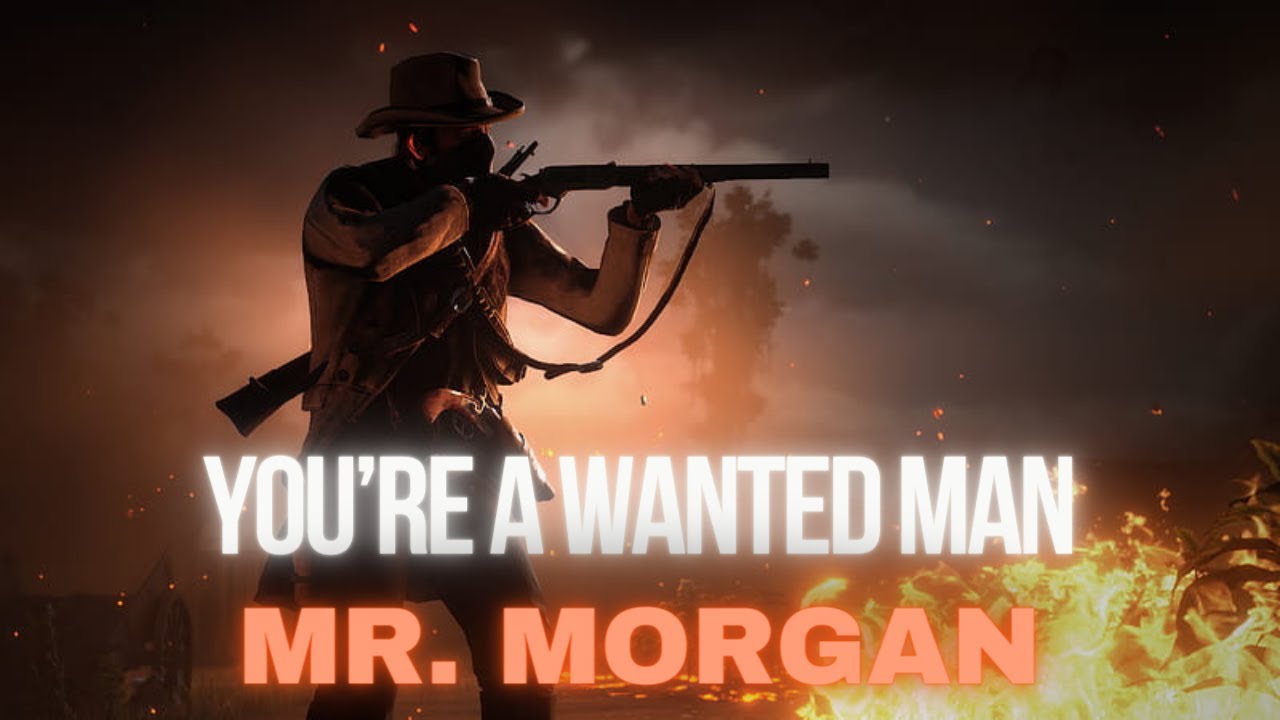 𝕐𝕠𝕦'𝕣𝕖 𝕒 𝕨𝕒𝕟𝕥𝕖𝕕 𝕞𝕒𝕟, 𝕄𝕣. 𝕄𝕠𝕣𝕘𝕒𝕟 [ ℝ𝔻ℝ𝟚 𝔼𝔻𝕀𝕋 4K] - YouTube