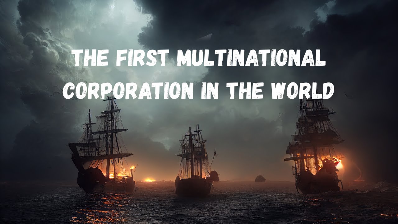 The Dutch East India Company: First Multinational Company in the World ...