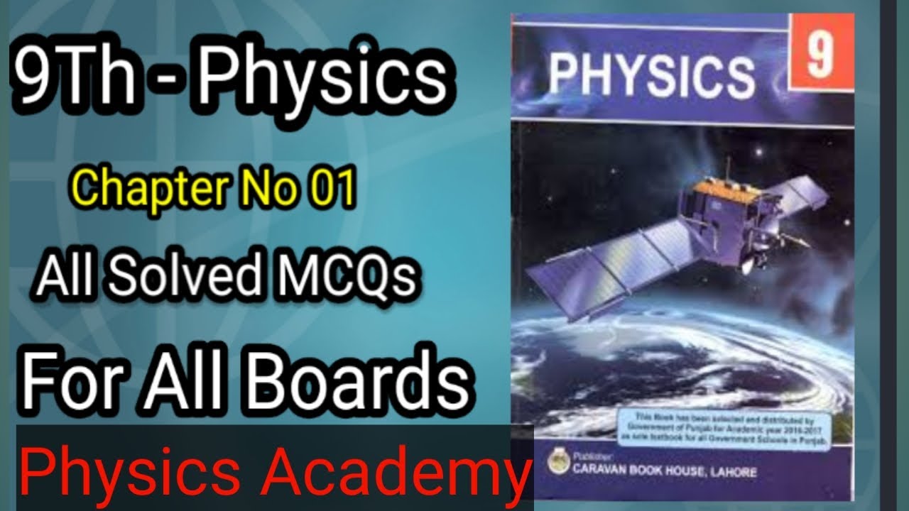 Physics class 9th||Chapter 01|| All Solved MCQs||MCQs solved For All ...