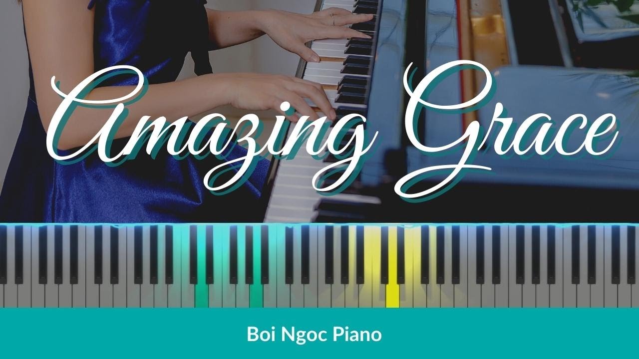 Amazing Grace (piano Cover) - Boi Ngoc Piano - Youtube