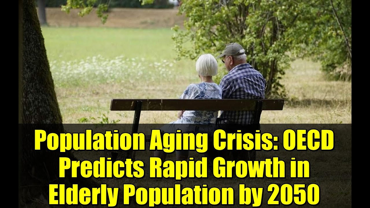 Population Aging Crisis: OECD Predicts Rapid Growth in Elderly ...