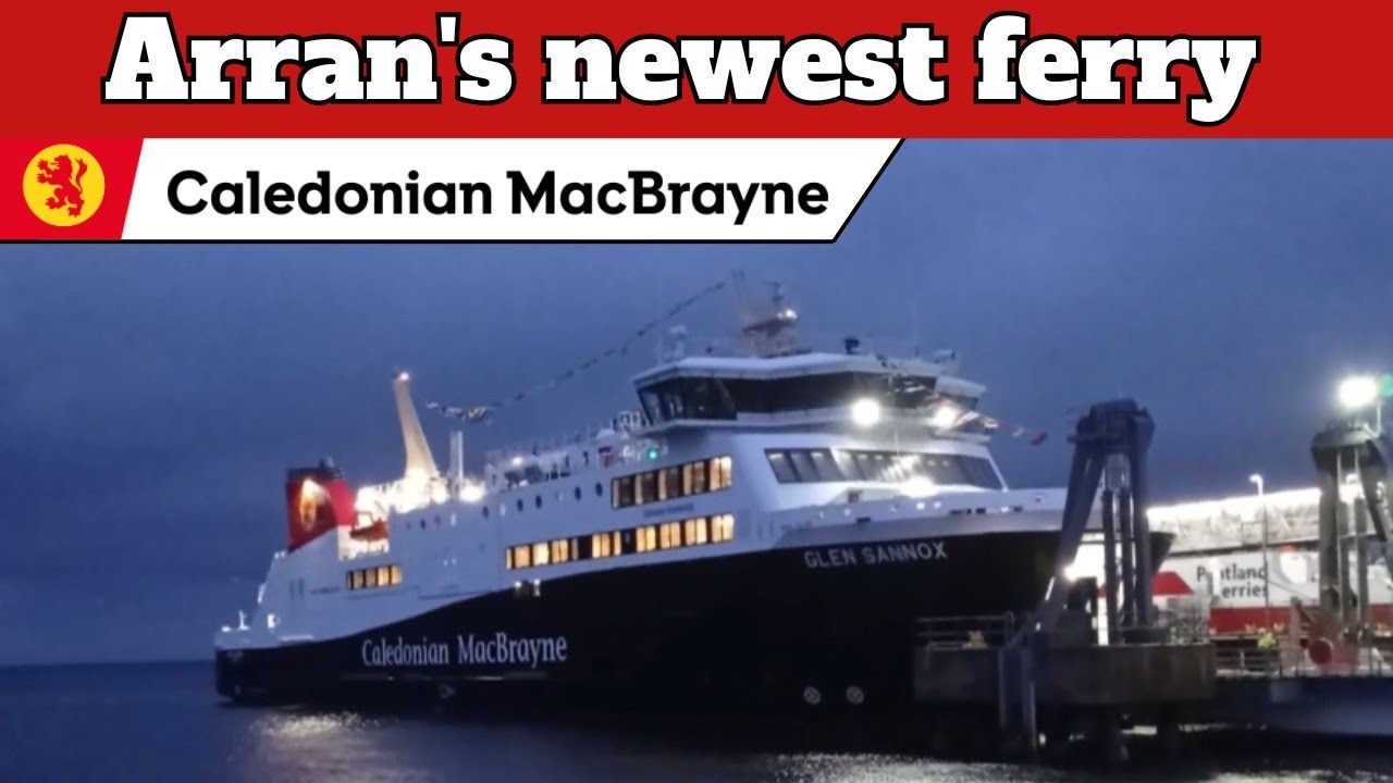 Arran's newest ferry | Troon to Brodick onboard MV Glen Sannox's Maiden ...