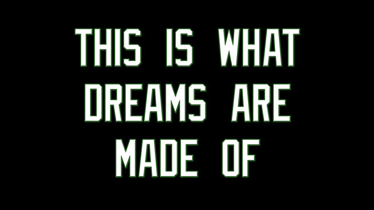 What Dreams Are Made Of Meaning at Raymond Libby blog