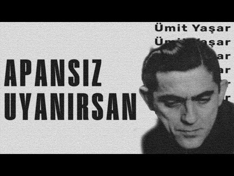 BİR GÜN - Ümit Yaşar [Apansız uyanırsan]