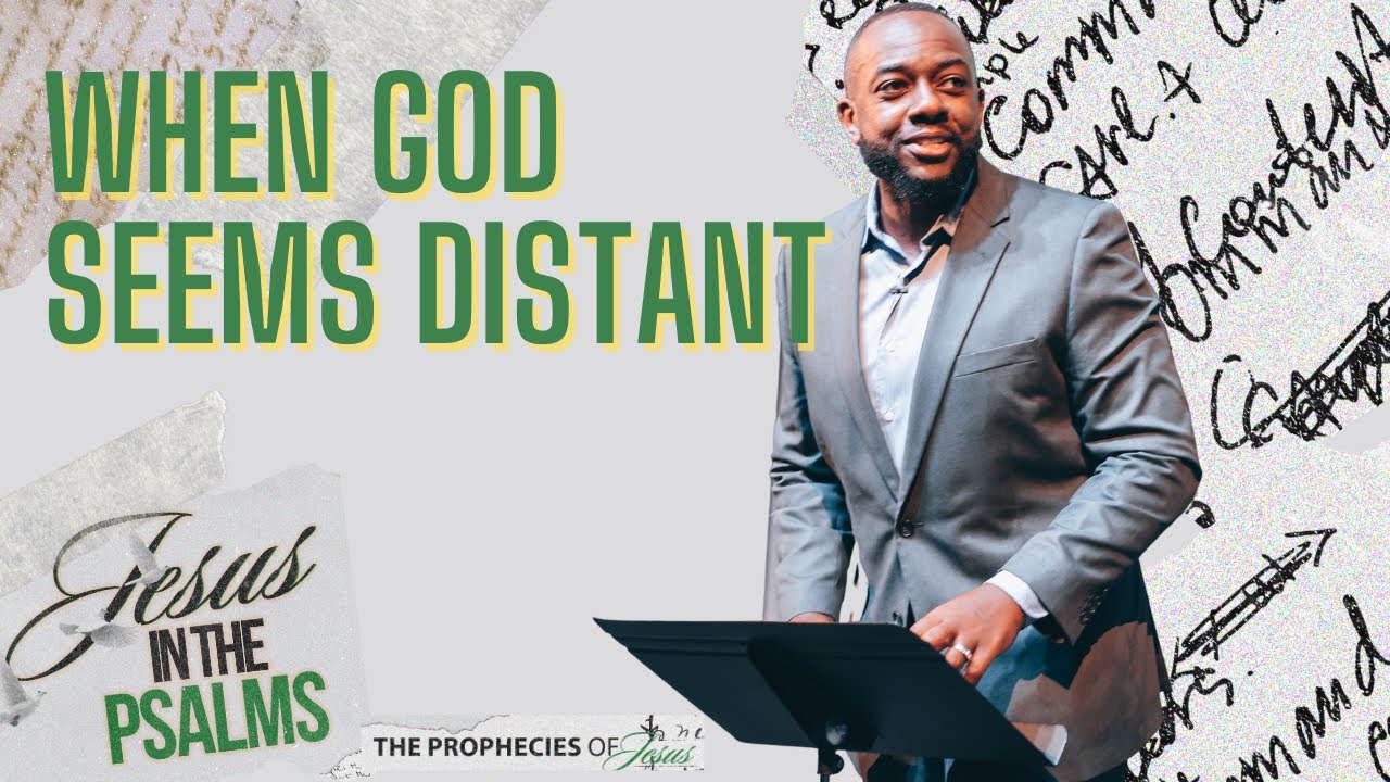 When God Seems Distant: Jesus In The Psalms - YouTube