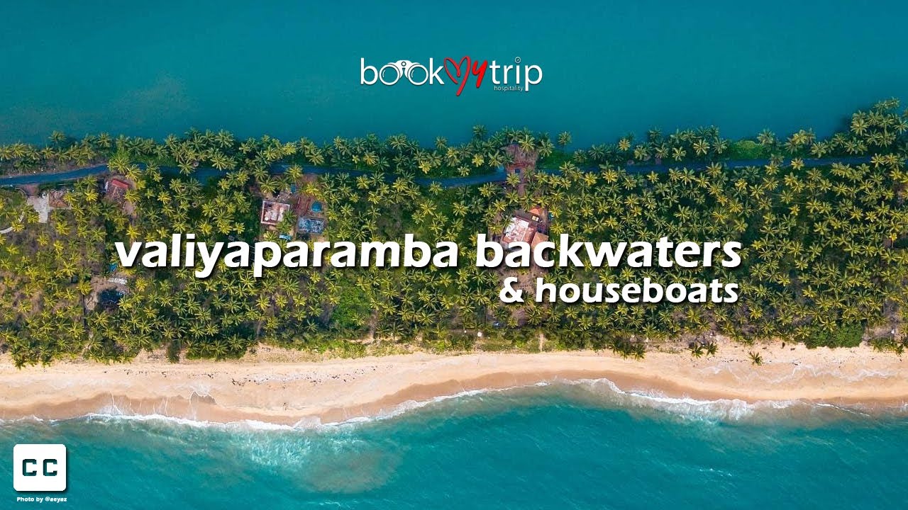 Valiyaparamba Backwaters - Explore the Northern Backwaters - Nileshwar ...
