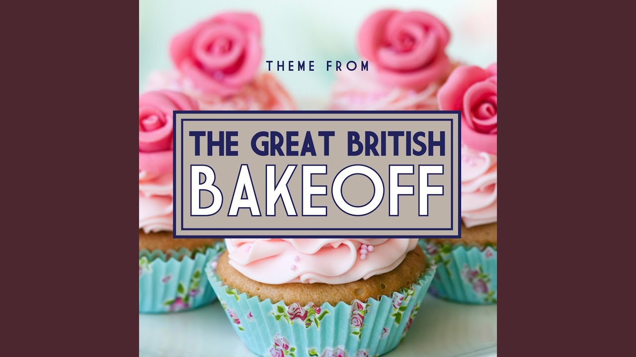 Theme From The Great British Bake Off YouTube Theme From The Great British Bake Off YouTube