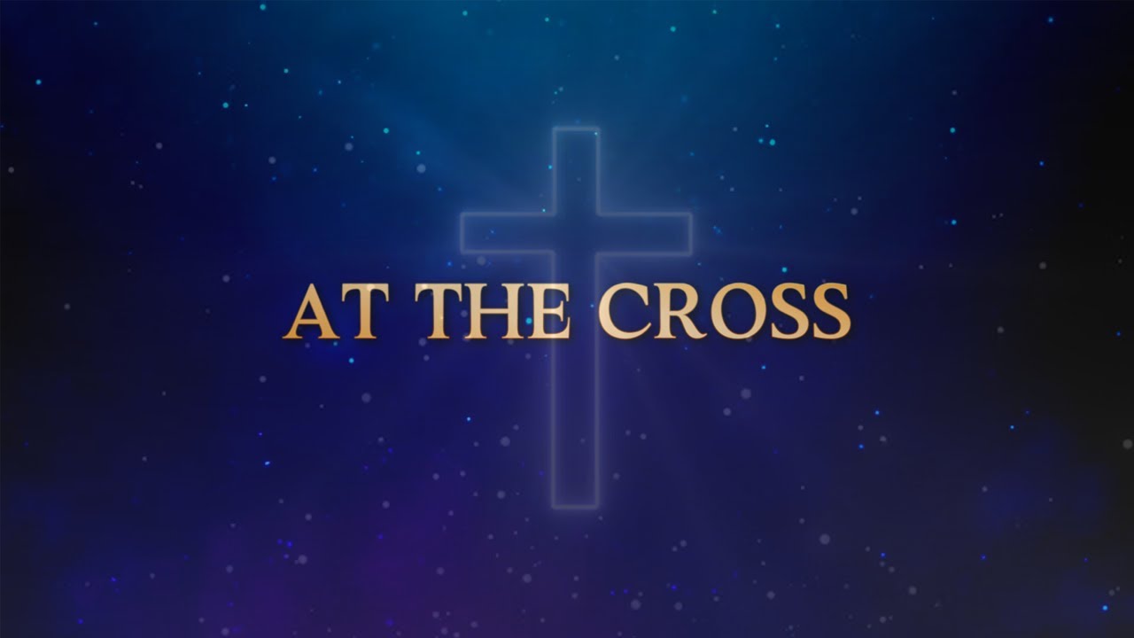 Selah - At the Cross (Lyrics Video) - YouTube