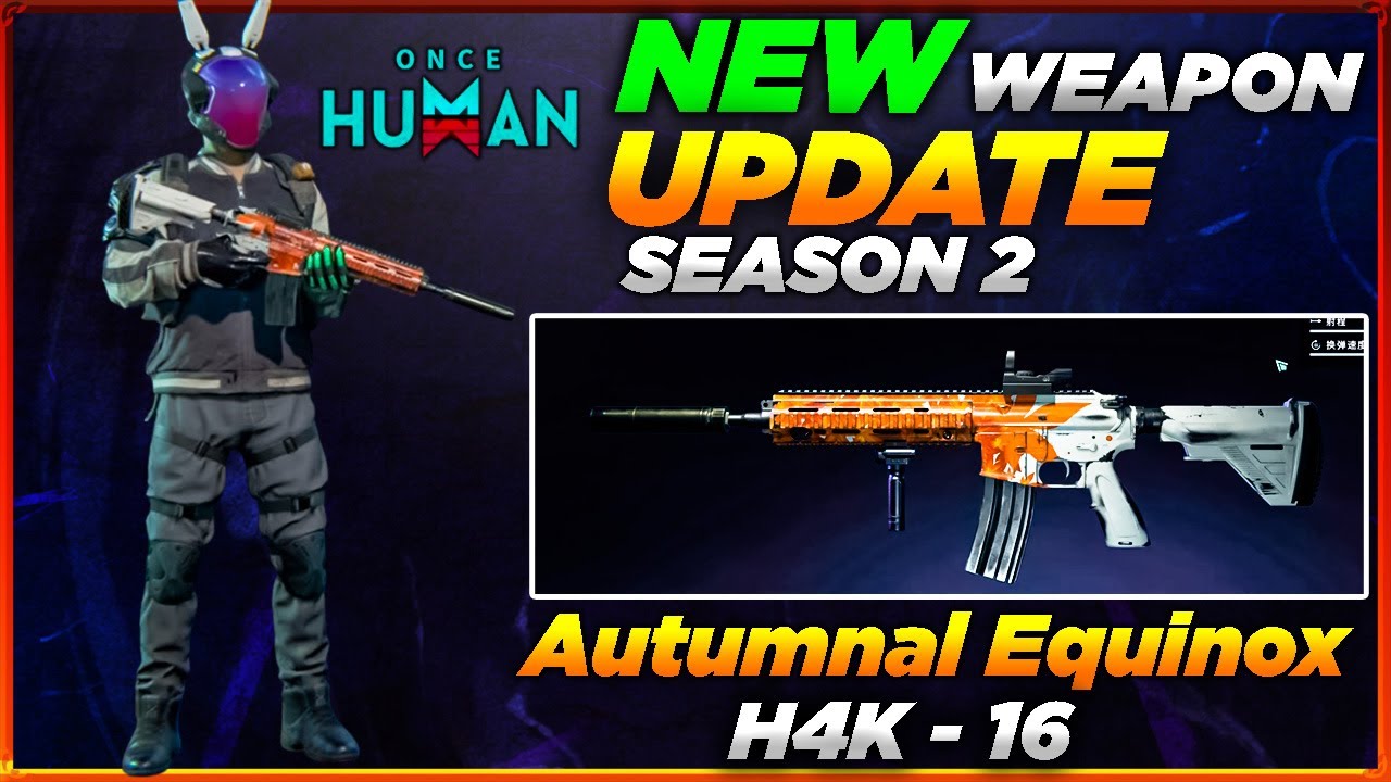 Once Human New Autumnal Equinox Weapon Update ( h4k 16 )+ PVP Gameplay ...