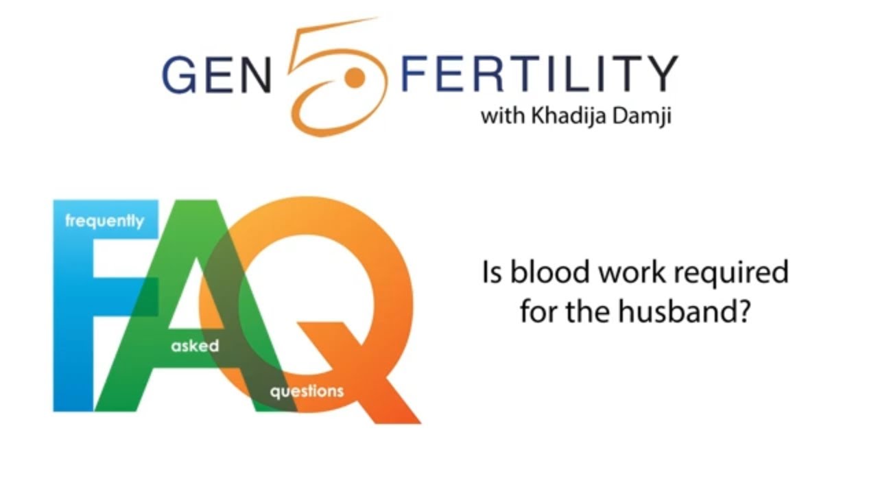 Is blood work required for my husband during IVF? | Gen 5 Fertility ...