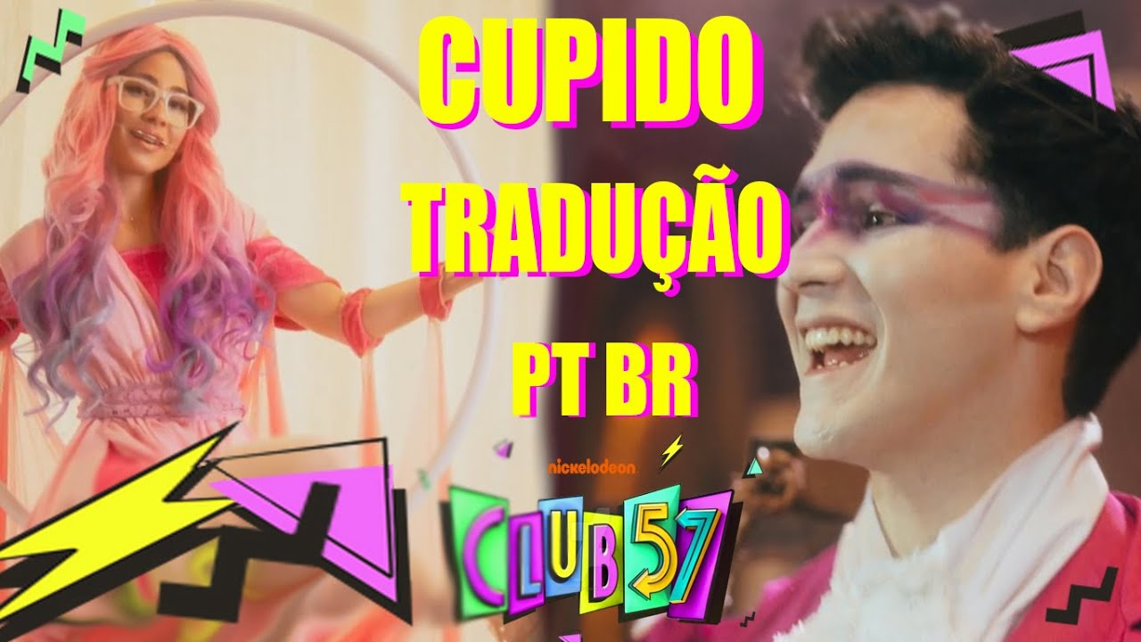 CUPIDO | TRADUÇÃO PT BR | CLUB 57 2 - YouTube