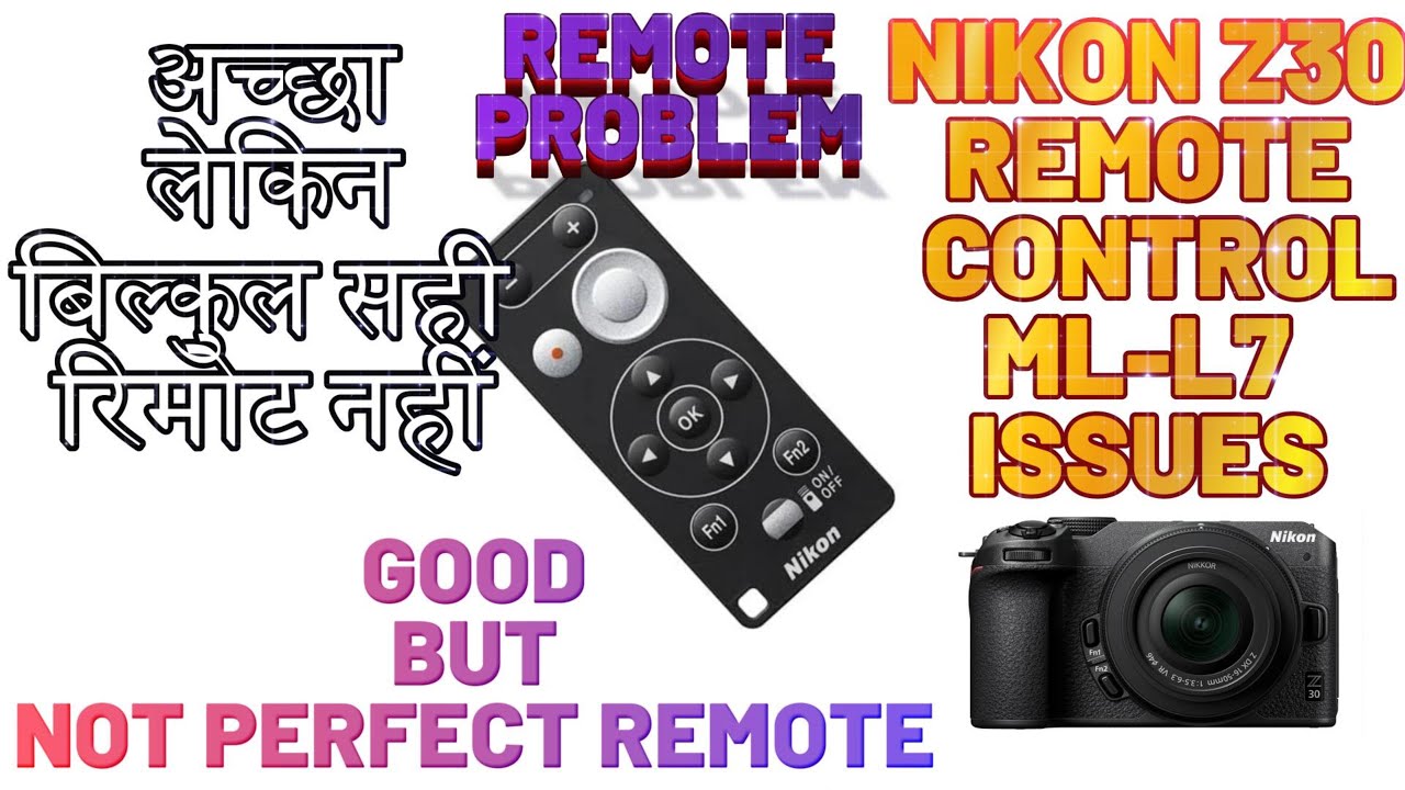 Nikon Z30 / Nikon Z30 Remote Control ML-L7 Issues / Nikon Z30 Bluetooth ...