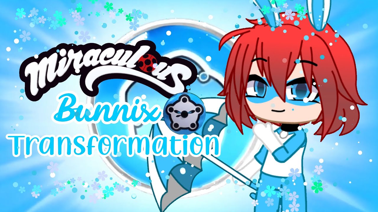💙 Bunnix transformation || MLB || Miraculous Gacha - YouTube