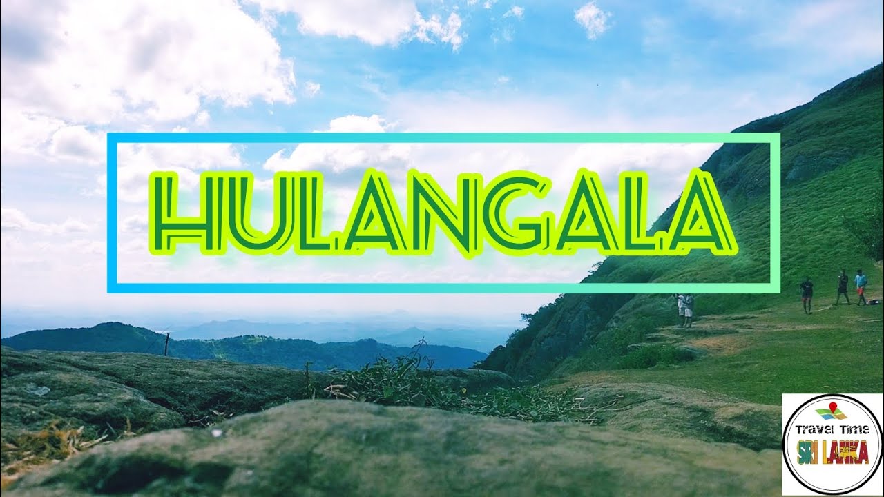 Hulangala (හුලංගල) Mini world's End with travel time sri lanka. - YouTube