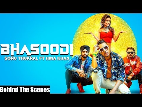 Bhasoodi : Behind The Scenes - Sonu Thukral Ft. Hina Khan | Pardhaan | Robby Singh | Geet MP3