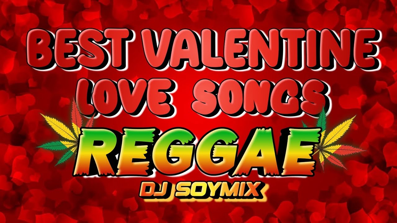 BEST VALENTINES LOVE SONGS || ROMANTIC REGGAE REMIX || NONSTO MIX - DJ ...