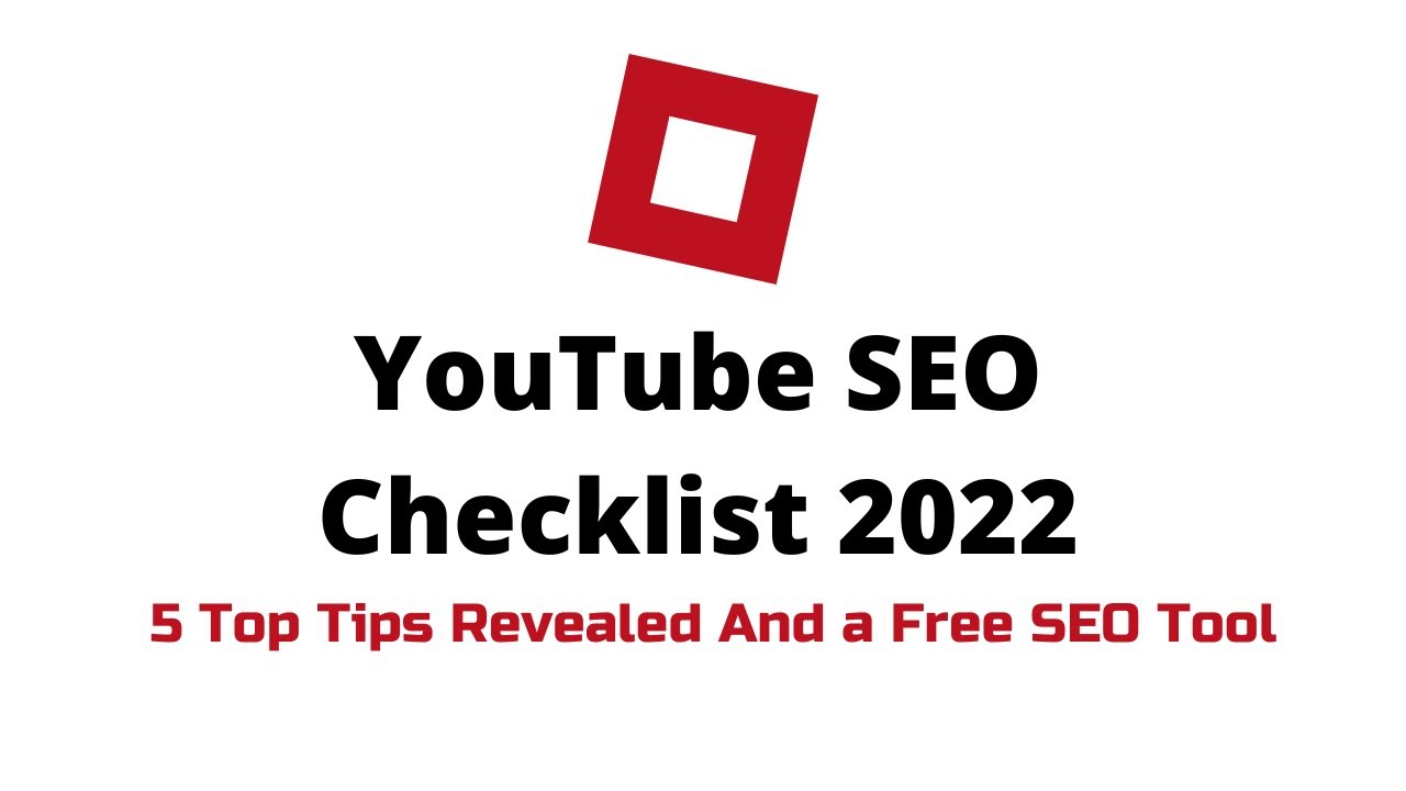 YouTube SEO Checklist 2022 (5 NEW Tips Revealed And Free YouTube SEO ...