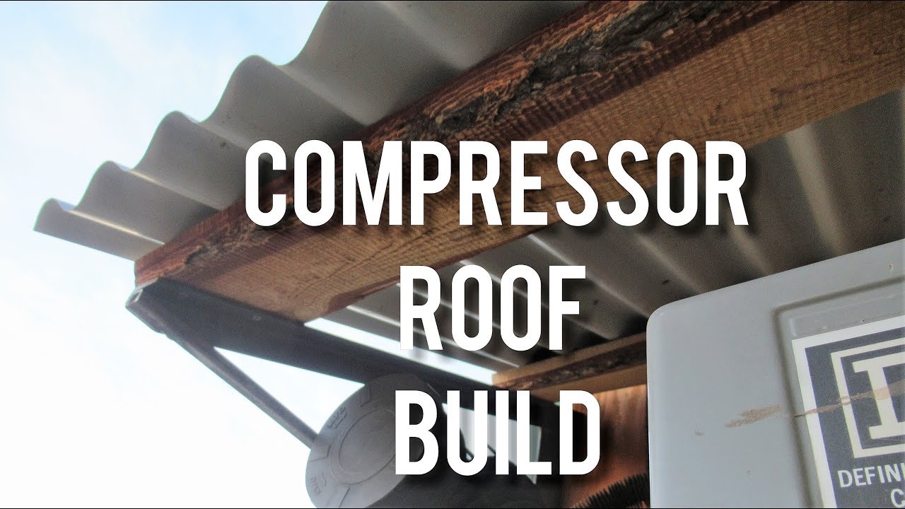 Compressor Roof Build - YouTube