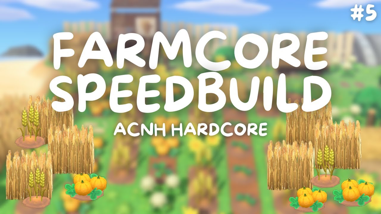 Farmcore Speedbuild - ACNH Hardcore S3 Ep5 - YouTube