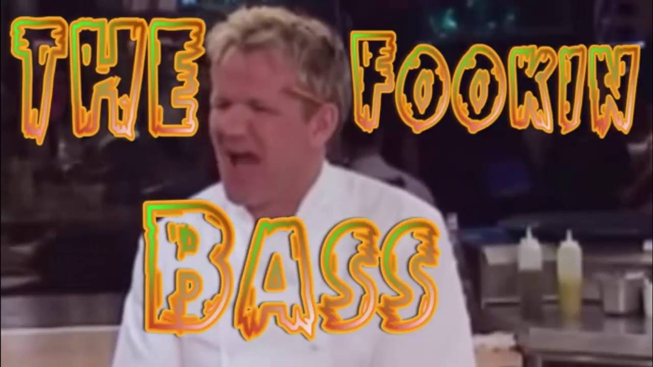 Gordon Ramsay Bass Is Raw (0.25 SPEED) - YouTube