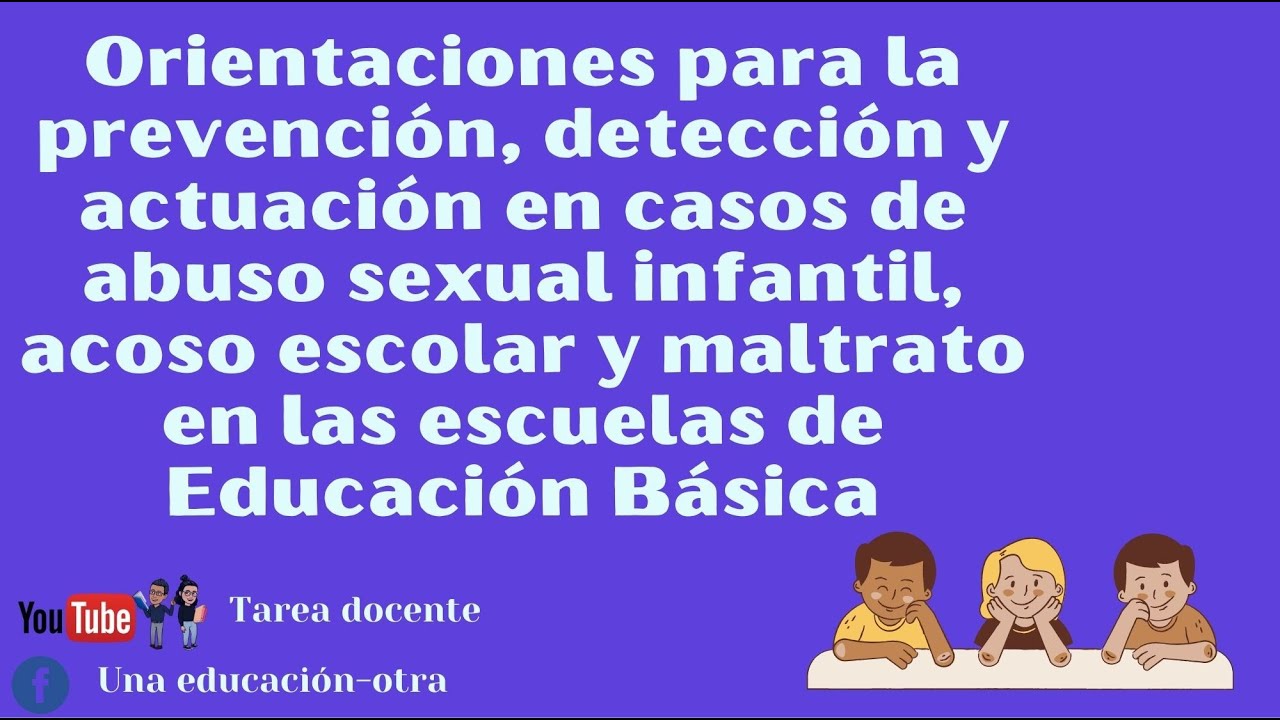 ORIENTACIONES EN CASOS DE ABUSO SEXUAL INFANTIL, ACOSO ESCOLAR Y ...