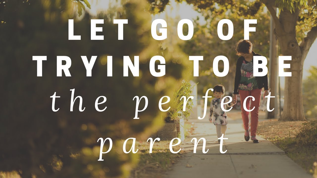 How to Let Go of Being a Perfect Parent | Mark Bertin, MD - YouTube