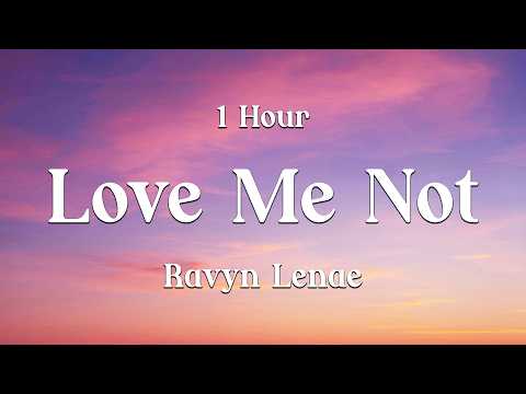1 Hour || Ravyn Lenae - Love Me Not (Lyrics) (Loop Video)