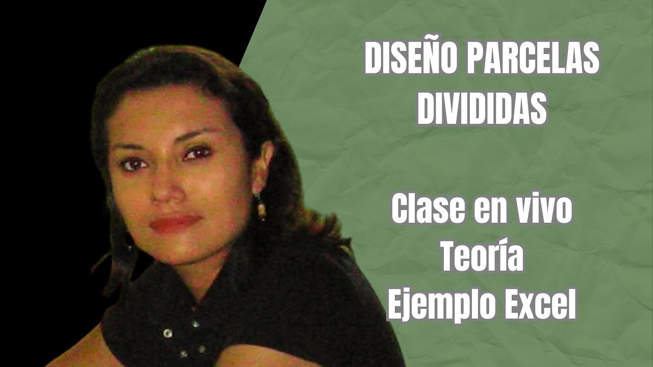 📊 Diseño en Parcelas Divididas: Clase en Vivo + ANOVA y Ejemplo en ...