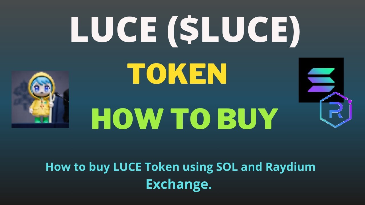 How to Buy LUCE (LUCE) Token Using Raydium Exchange - YouTube