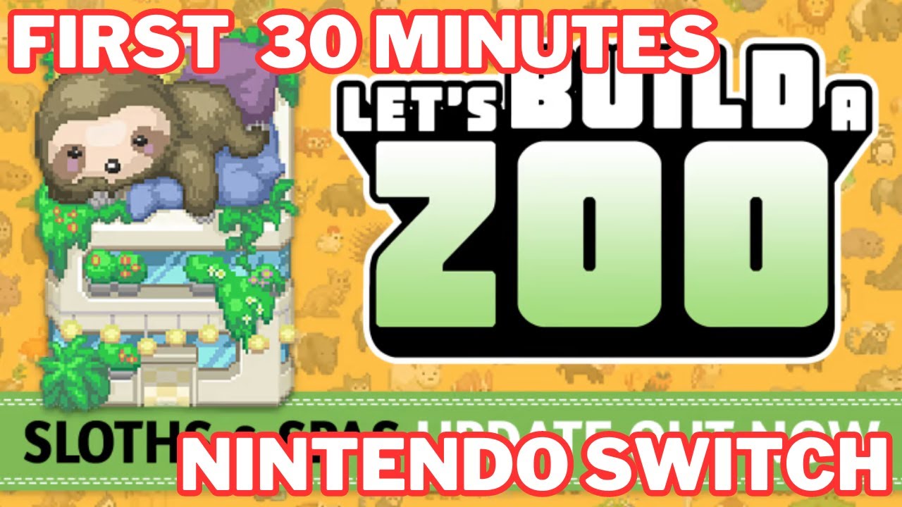 Let's Build a Zoo Nintendo Switch Gameplay - First 30 Minutes - YouTube