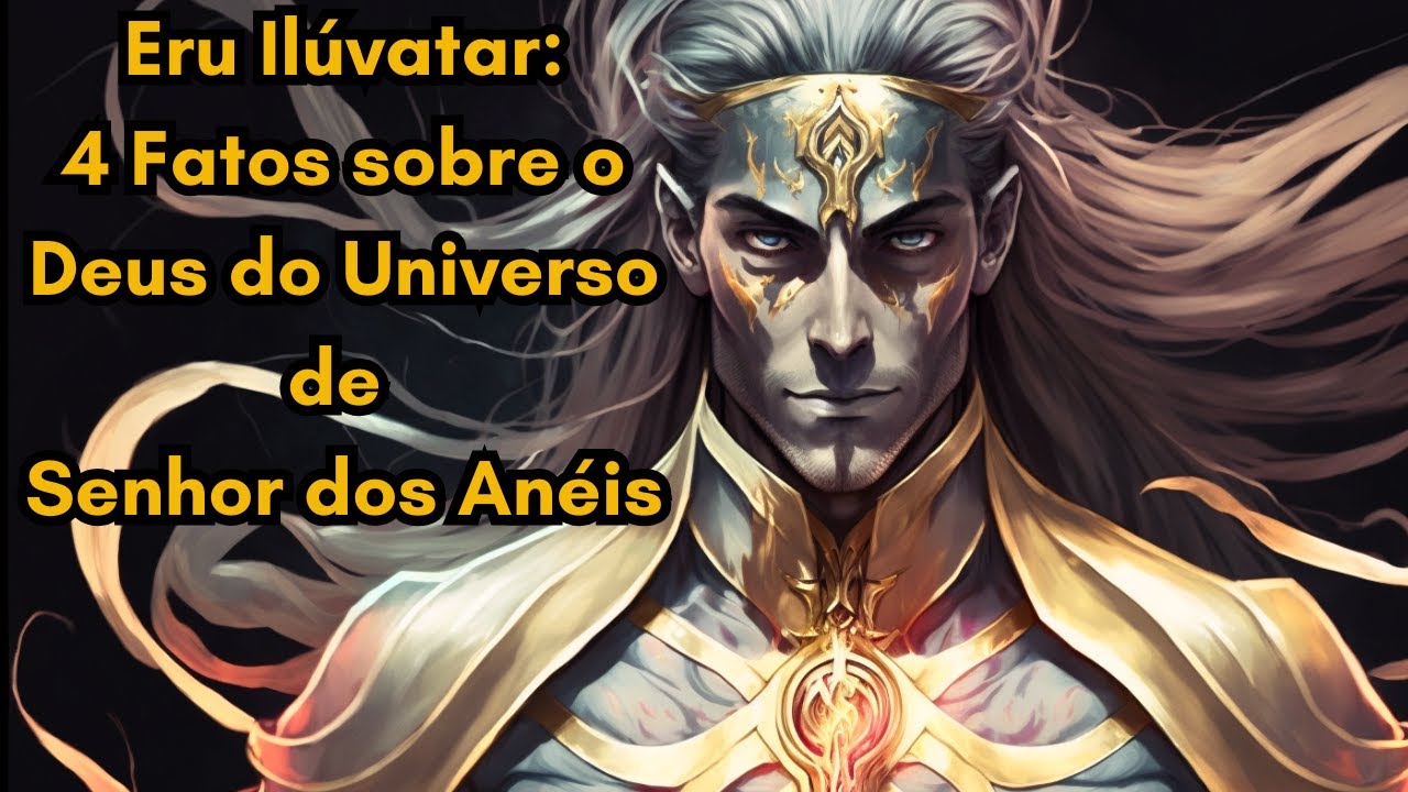 Senhor dos Anéis: 04 Fatos sobre Eru Ilúvatar, Deus do Universo Tolkien ...
