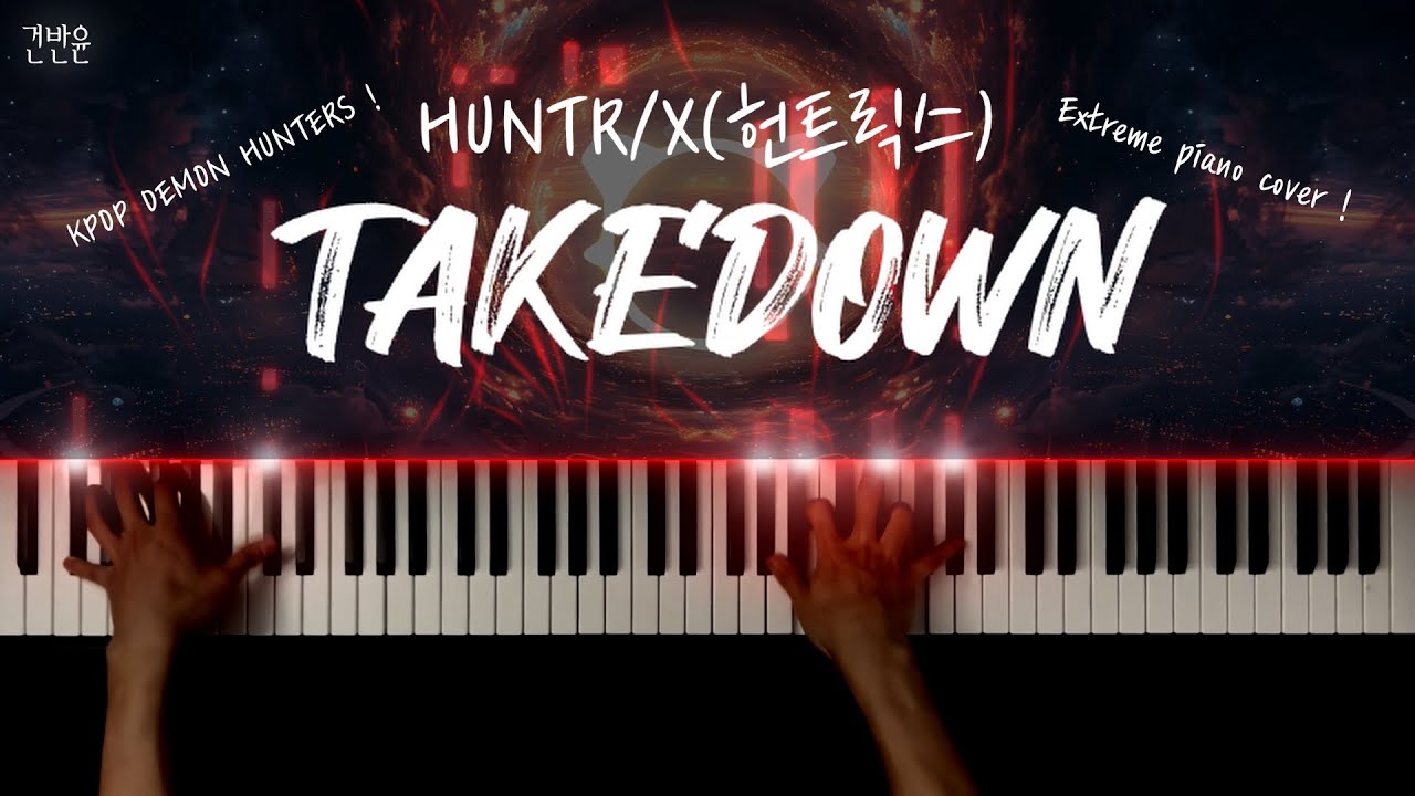 HUNTR/X(헌트릭스) - Takedown 피아노 커버 / [KPOP DEMON HUNTERS] HUNTR/X - Takedown extreme piano cover ...