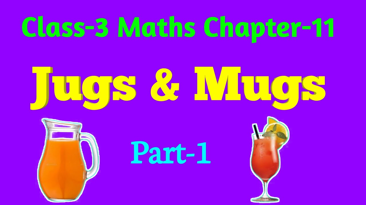 Jugs and Mugs (Part-1) Class-3 Maths Chapter-11 - YouTube