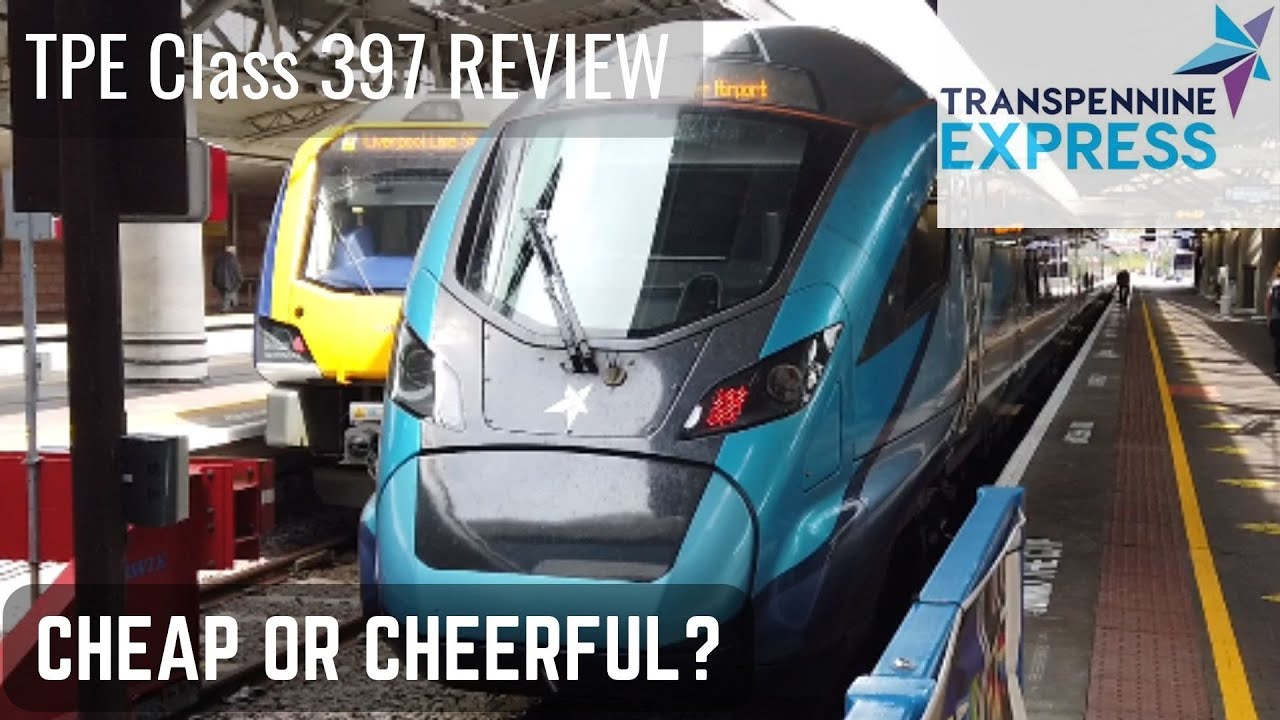 Transpennine Express Class 397 Review: CHEAP OR CHEERFUL? - YouTube