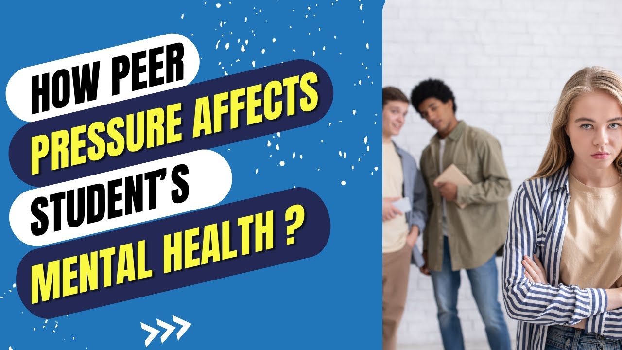 💭 How Peer Pressure Affects Student's Mental Health? Understanding the ...