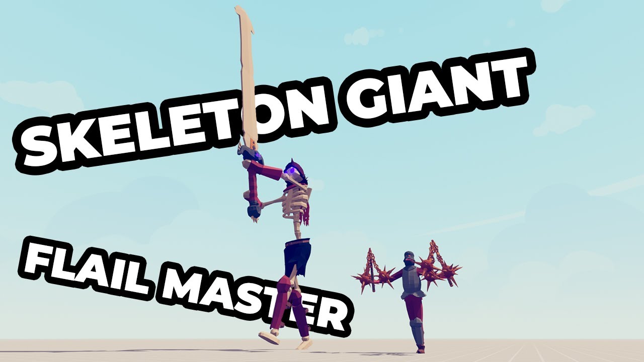 Skeleton Giant and Flail Master - Totally Accurate Battle Simulator ...