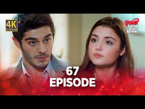 Pyaar Lafzon Mein Kahan - Episode 67 (4K)