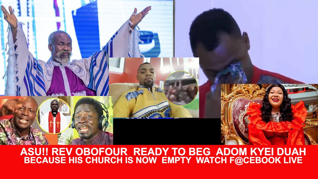 ASU!! Rev Obofour crying and ready to beg Adom Kyei Duah before turn ...