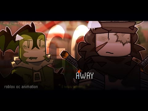 ✦  GO AWAY┊Roblox oc - animation┊